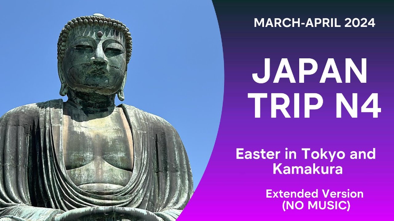 Japan Trip - March/April 2024 (Extended Version - No Music) - YouTube