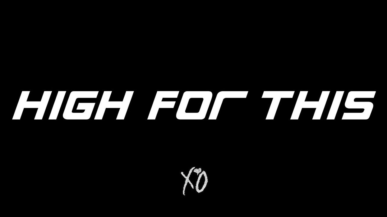 The Weeknd - High for this ( Lyrics Video ) - YouTube