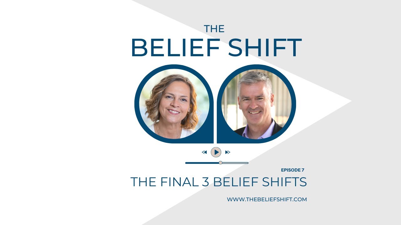 Ep 4: The Final 3 Belief Shifts - YouTube
