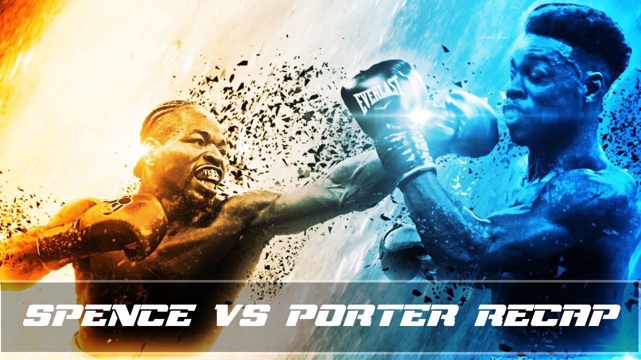 Errol Spence Jr vs Shawn Porter Recap | Fight of The Year Candidate ...