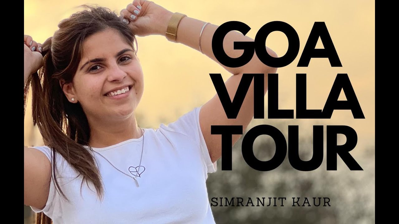Goa Villa Tour | Simranjit Kaur - YouTube