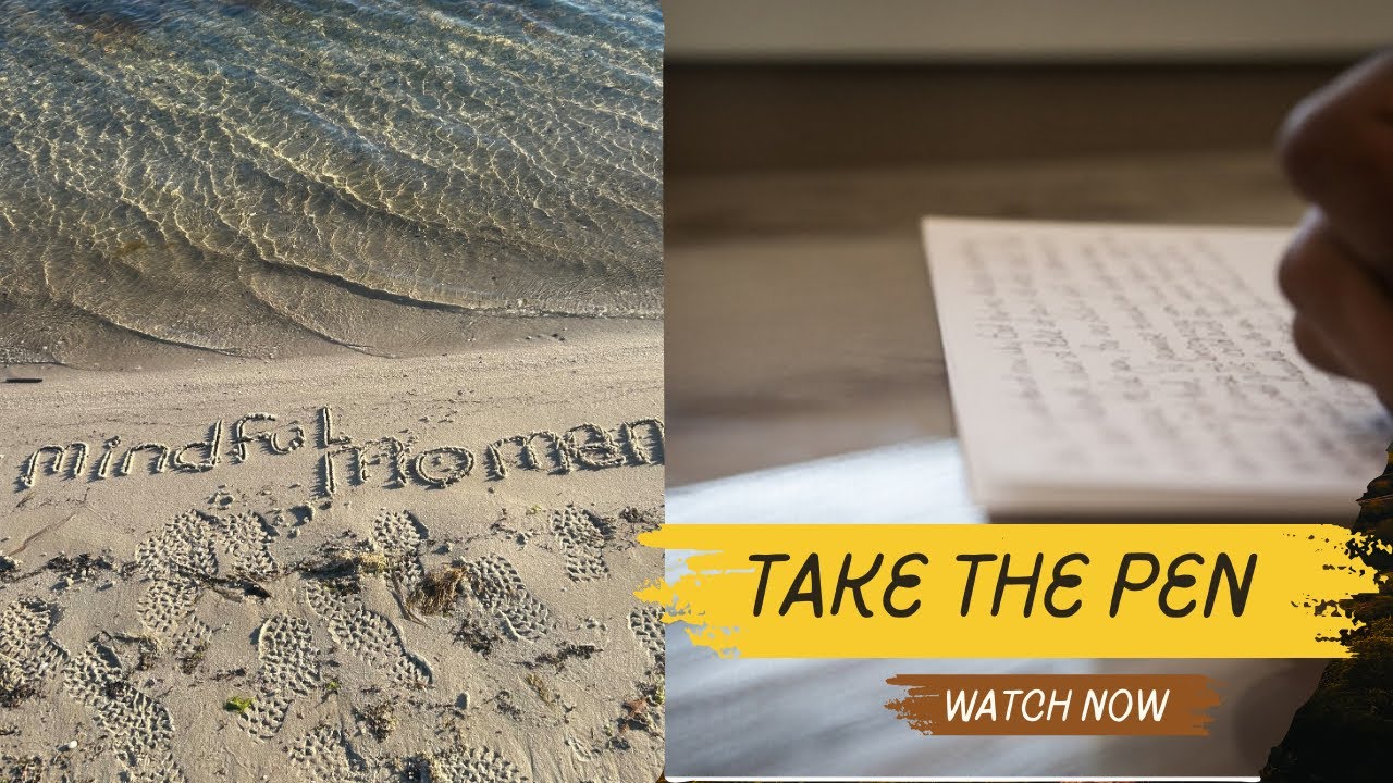 MINDFUL MOMENTS: TAKE THE PEN BACK WRITE YOUR OWN STORY - YouTube