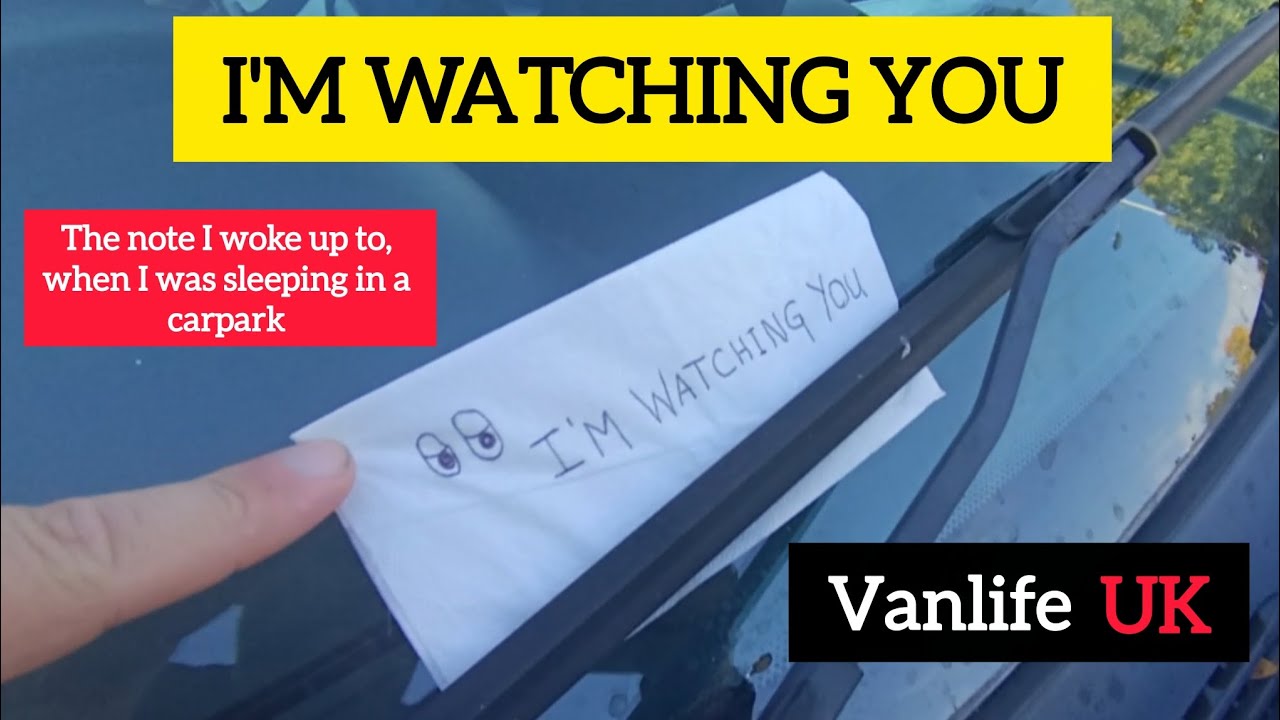 "I'M WATCHING YOU" I found this note on my car while I was car camping ...