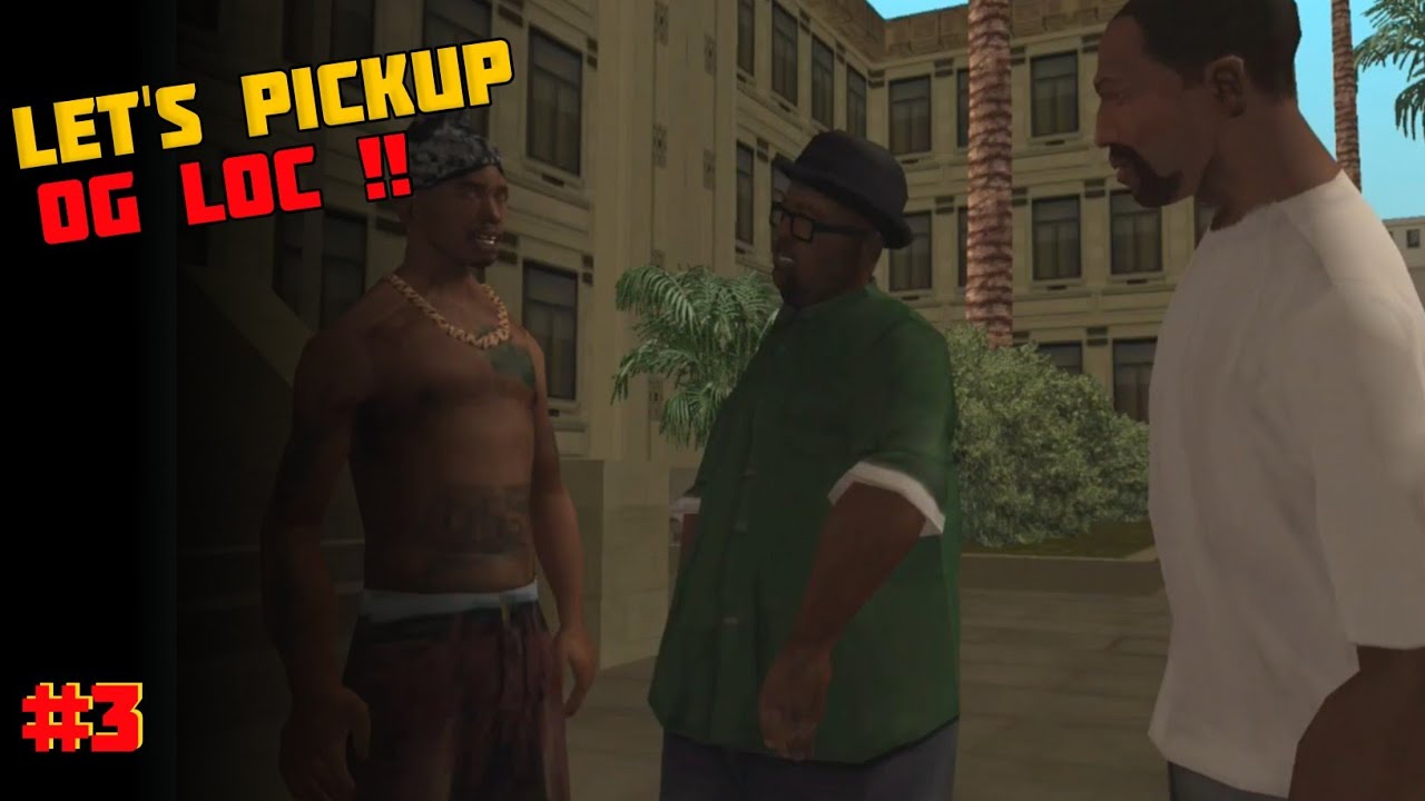 Let's Pickup OG LOC || Gta San Andreas Gameplay Part 3 🔥 - YouTube