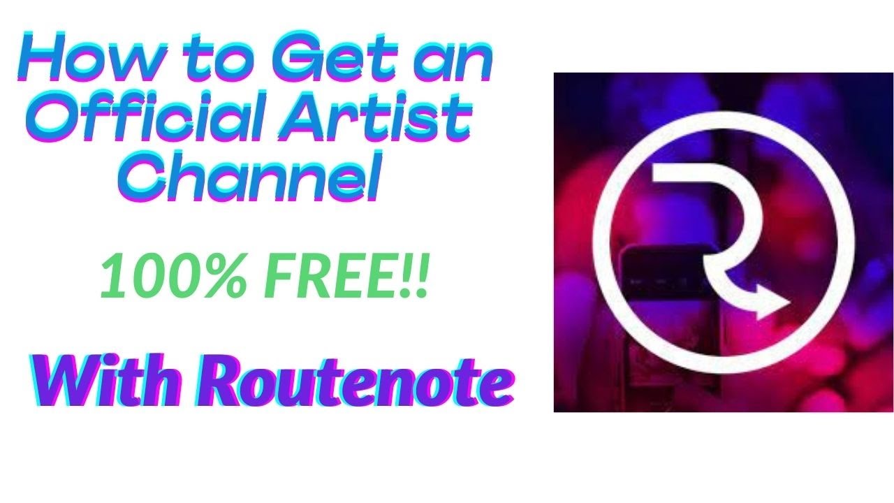 How to Get an Official Artist Channel on YouTube ♪ with RouteNote (100 ...