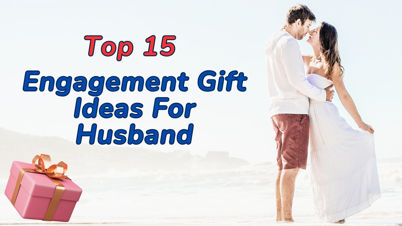15 Best Engagement Gift Ideas For Husband | Engagement Gifts for Men ...