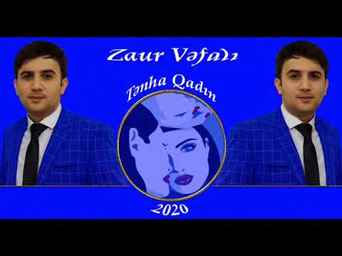Zaur Vəfalı _Mehman Xızılı_🎼Tənha Qadın🎼_{2020}