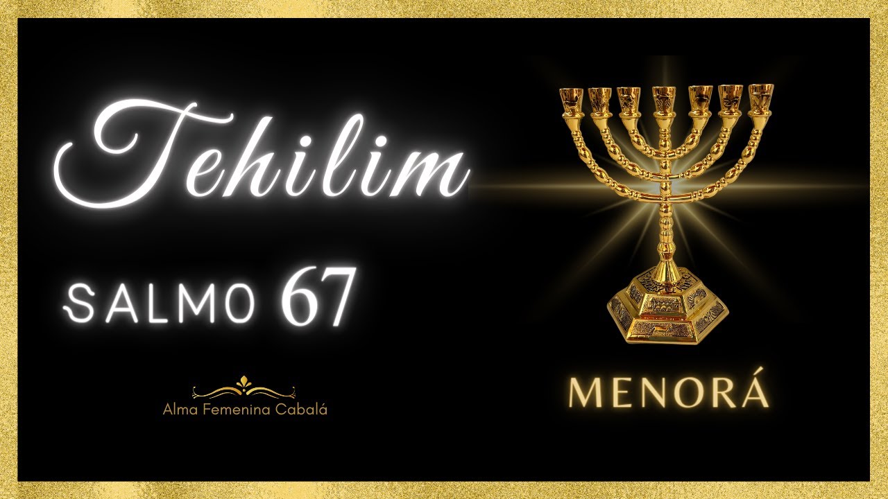 Tehilim / Salmo 67 entonada y en forma de Menorah - YouTube