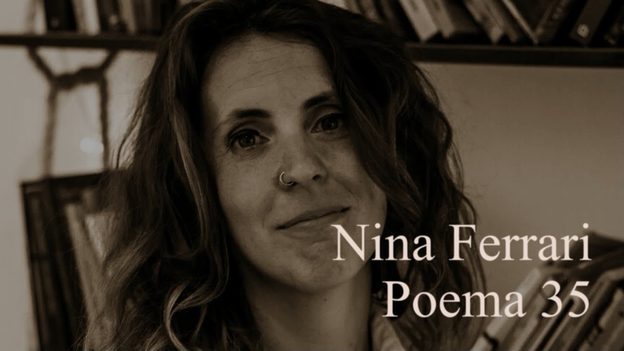 Nina Ferrari - Poema 35 - YouTube