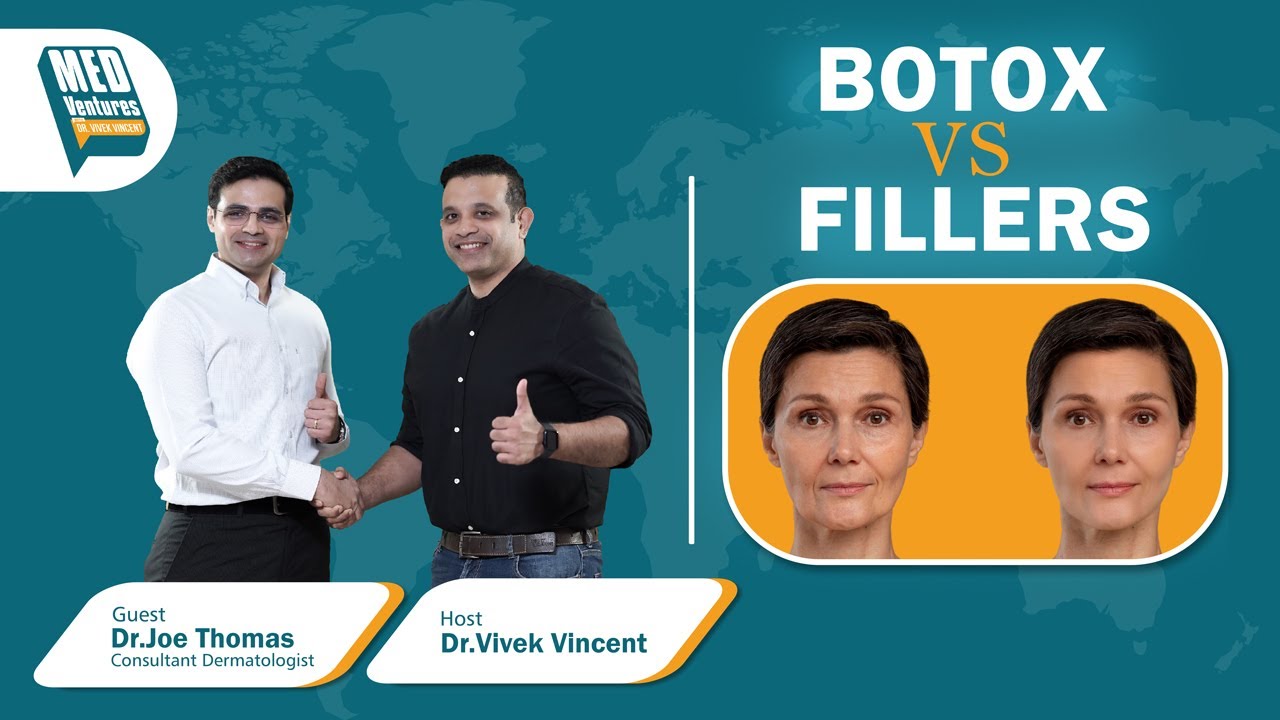 MedVentures|Botox vs Fillers|Dr.Joe Thomas|Dr.Vivek Vincent - YouTube