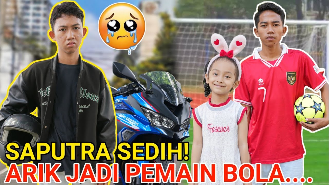 SAPUTRA KESEPIAN😭 ARIK GAK MAU MOTORAN LAGI MALAH JADI PEMAIN BOLA ...