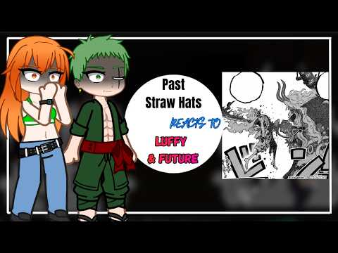 Past Strawhats React To Future Luffy Oneshot|| One Piece || GCRV
