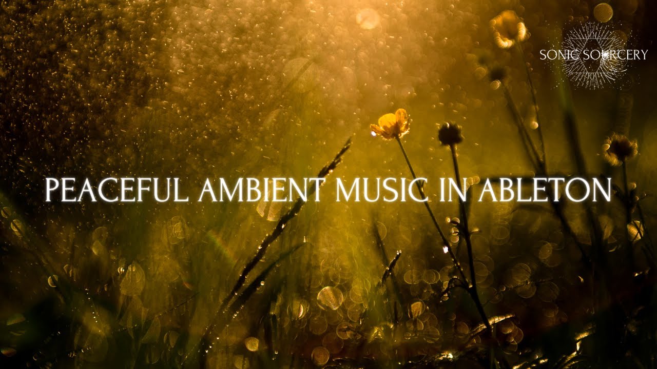 ABLETON AMBIENT MUSIC TUTORIAL USING FREE PLUGINS ONLY!!! (FEAT ...