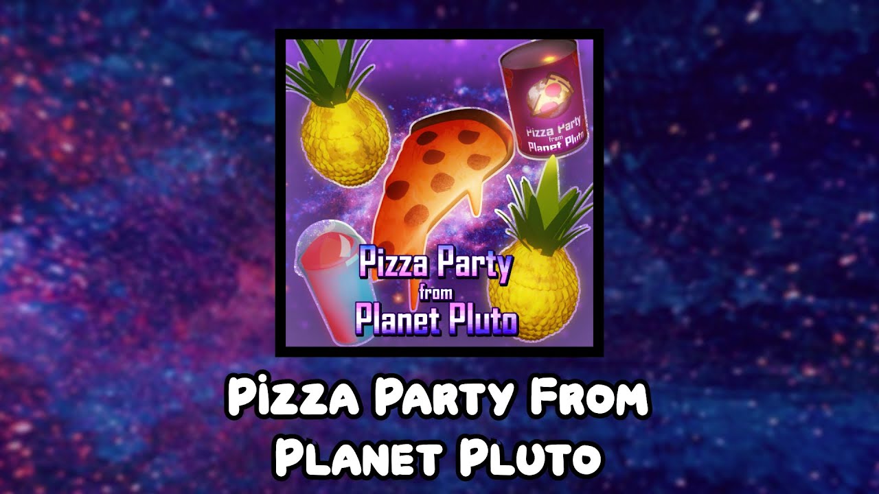 Pizza Party From Planet Pluto [from : Pizza Party From Planet Pluto ...