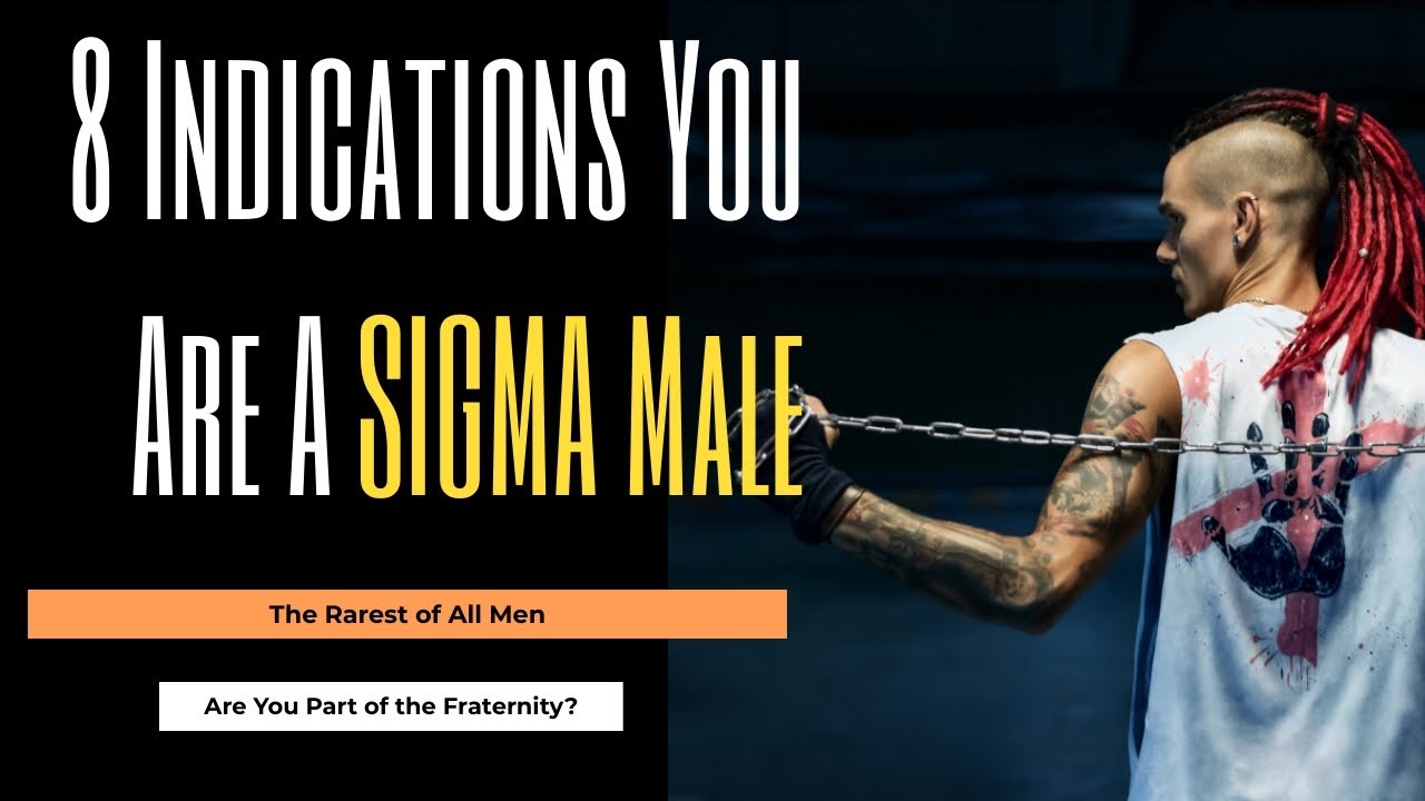 Inside the Mind of a Sigma Male: 8 Telltale Signs You're Part of the ...
