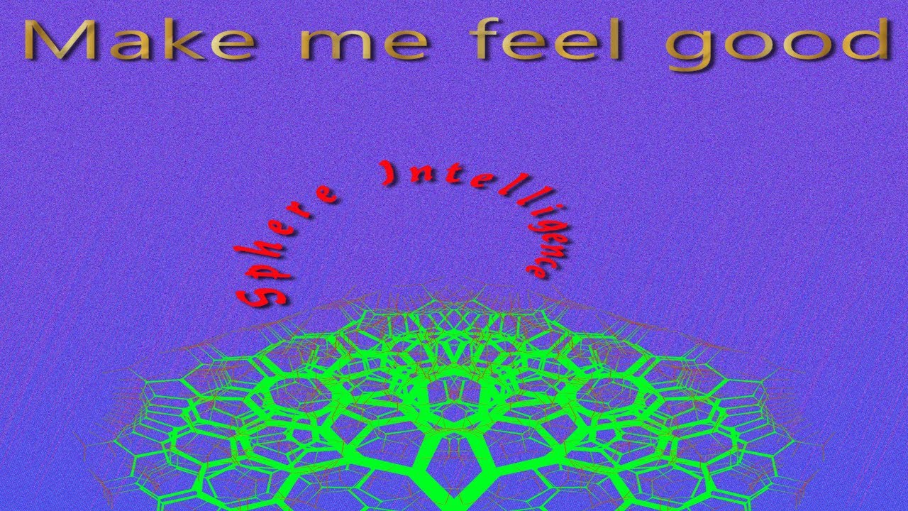 Make me feel Good - Sphere Intelligence - YouTube