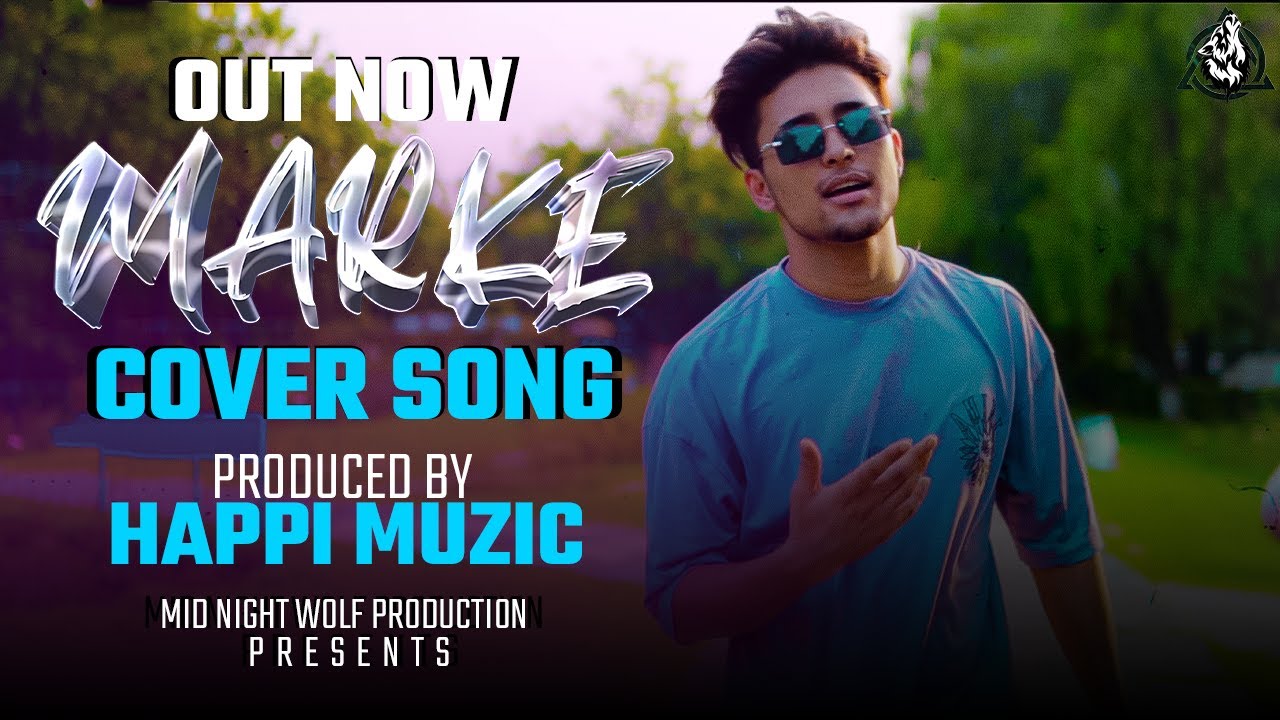 Marke - Cover Song by Sandy Negi |Jass manak| Mid Night Wolf Production ...