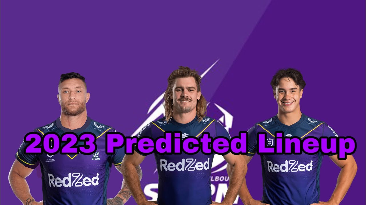 My NRL 2023 Melbourne Storm Lineup Prediction - YouTube