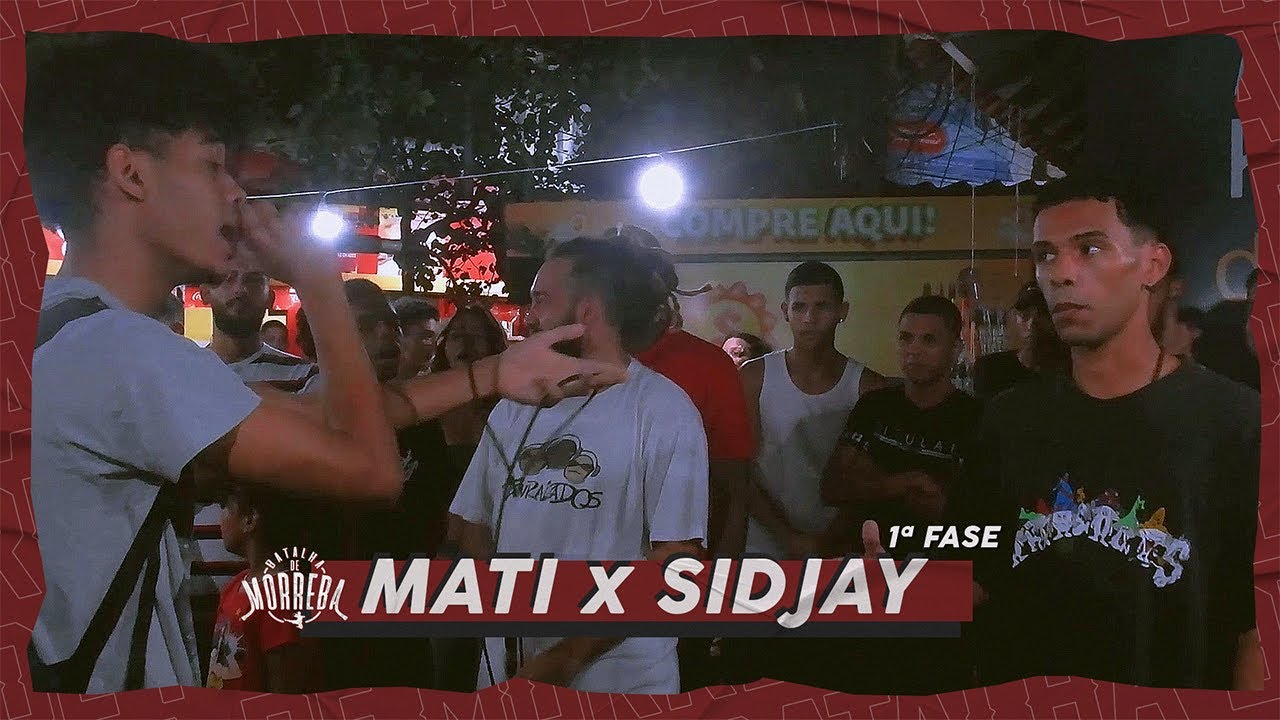 MATI VS SIDJAY - PRIMEIRA FASE - BATALHA DE MORREBA #51 - YouTube