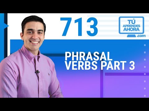 CLASE DE INGLÉS 713 Phrasal verbs part 3 - YouTube