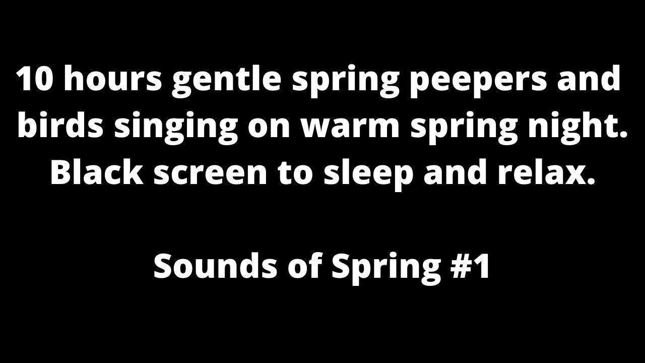 10 hours spring peepers and birds sounds singing nature sounds, Sound ...