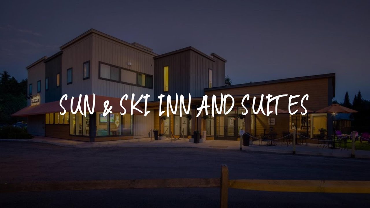 Sun & Ski Inn and Suites Review - Stowe , United States of America ...