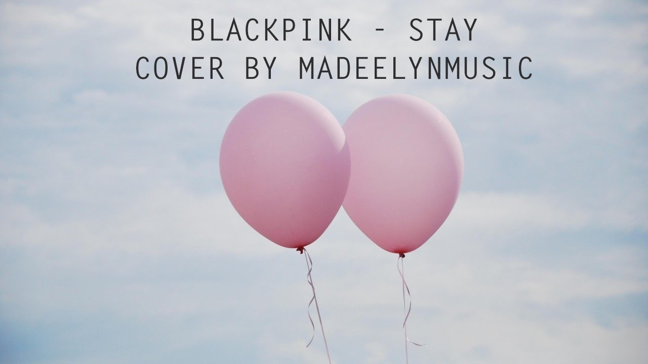 BLACKPINK (블랙핑크) - STAY [English Cover] - YouTube