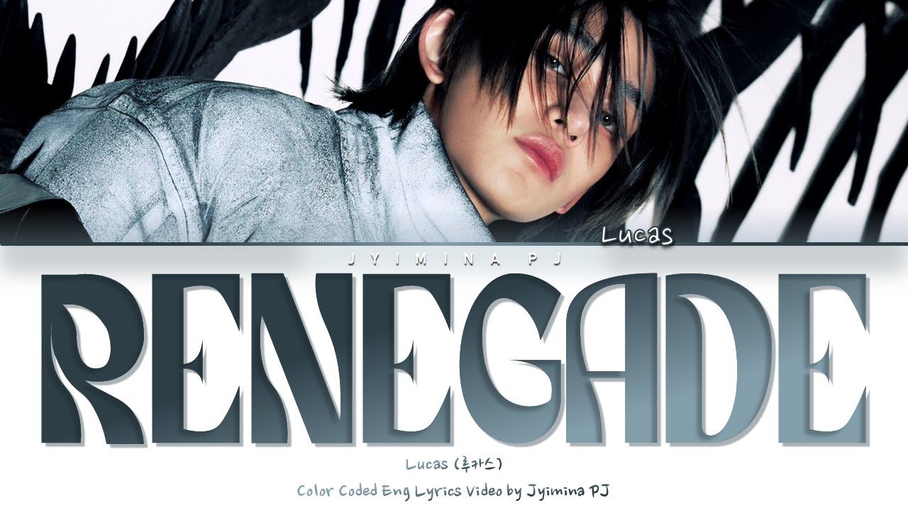 LUCAS (루카스) - 'Renegade' Lyrics (Color Coded_Eng) - YouTube
