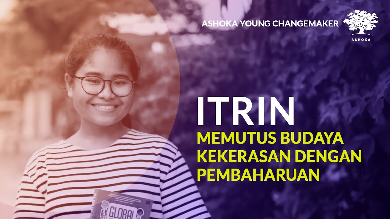 #LeadYoung Itrin - Memutus Budaya Kekerasan dengan Pembaharuan - YouTube