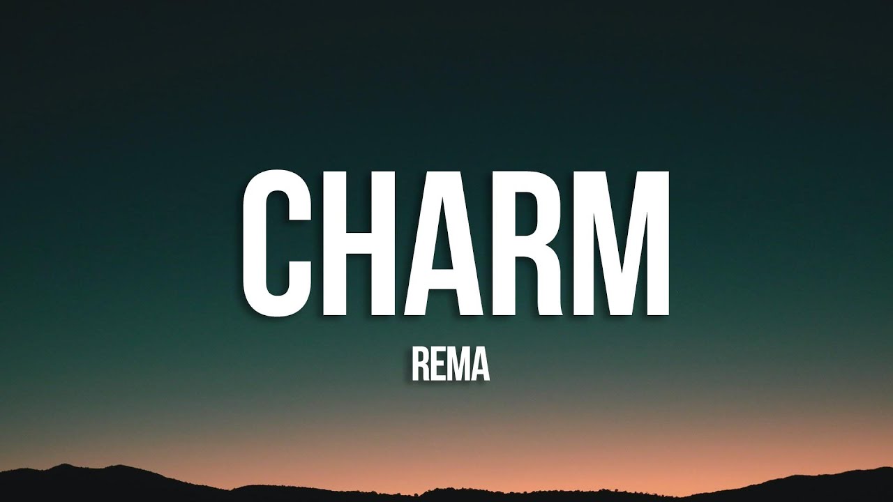 Rema - Charm (Lyrics) - YouTube