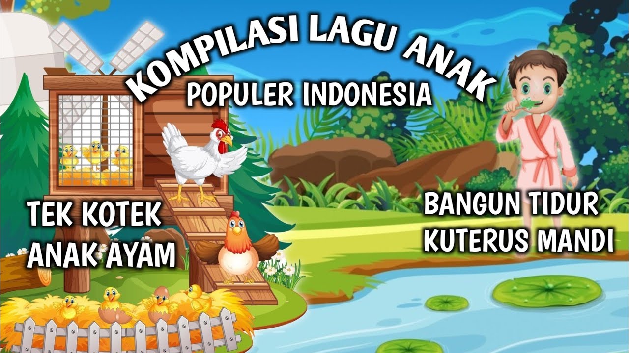 KOMPILASI LAGU ANAK POPULER INDONESIA - TEK KOTEK ANAK AYAM, BANGUN ...
