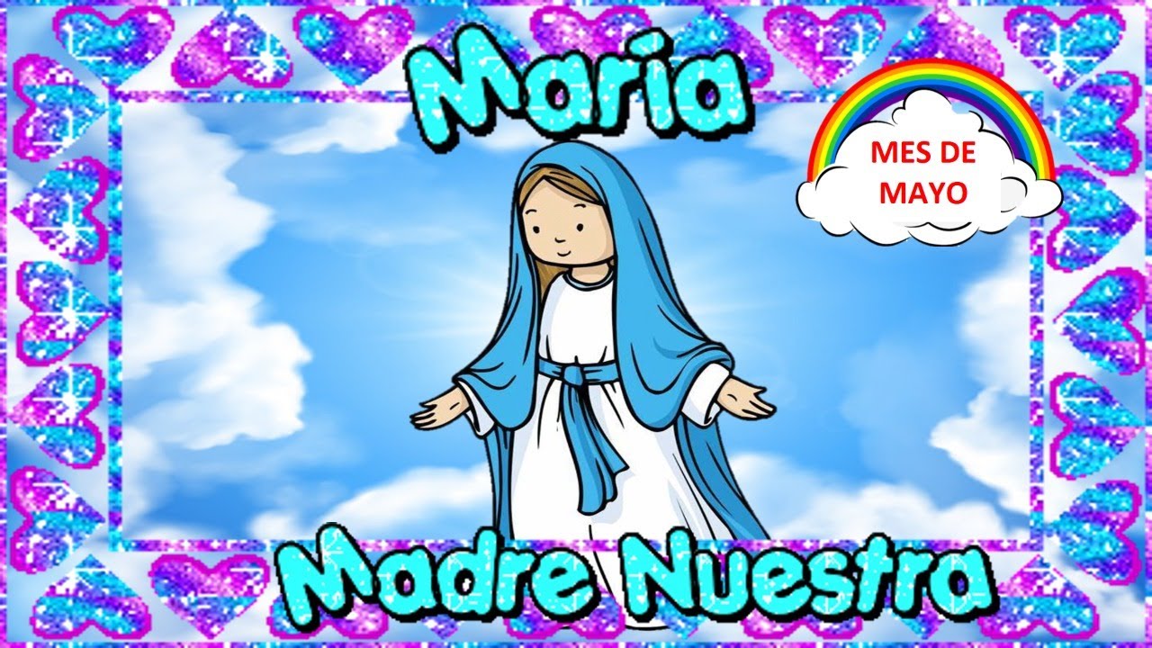 MARIA NUESTRA MADRE-RELIGIÓN-1ER Y 2DO GRADO - YouTube