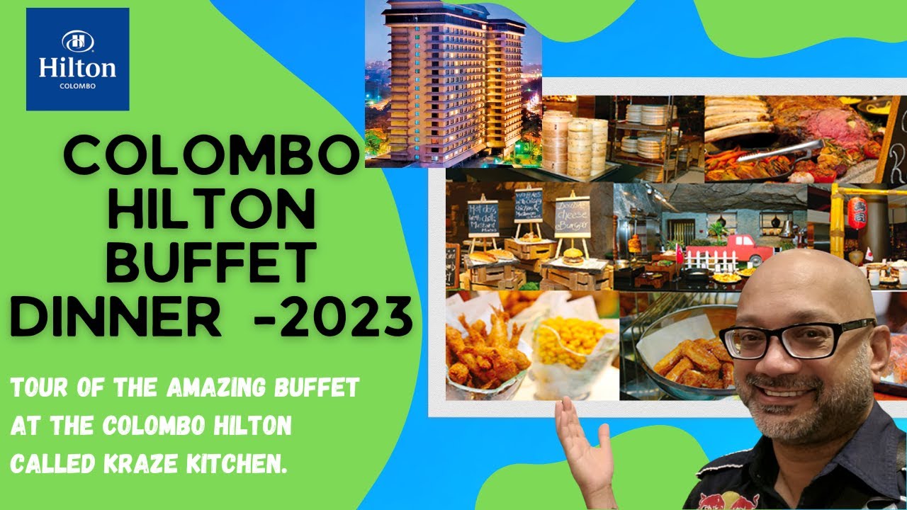 Colombo Hilton Buffet Dinner - කොළඹ හිල්ටන් බුෆේ රාත්‍රී ආහාරය - YouTube