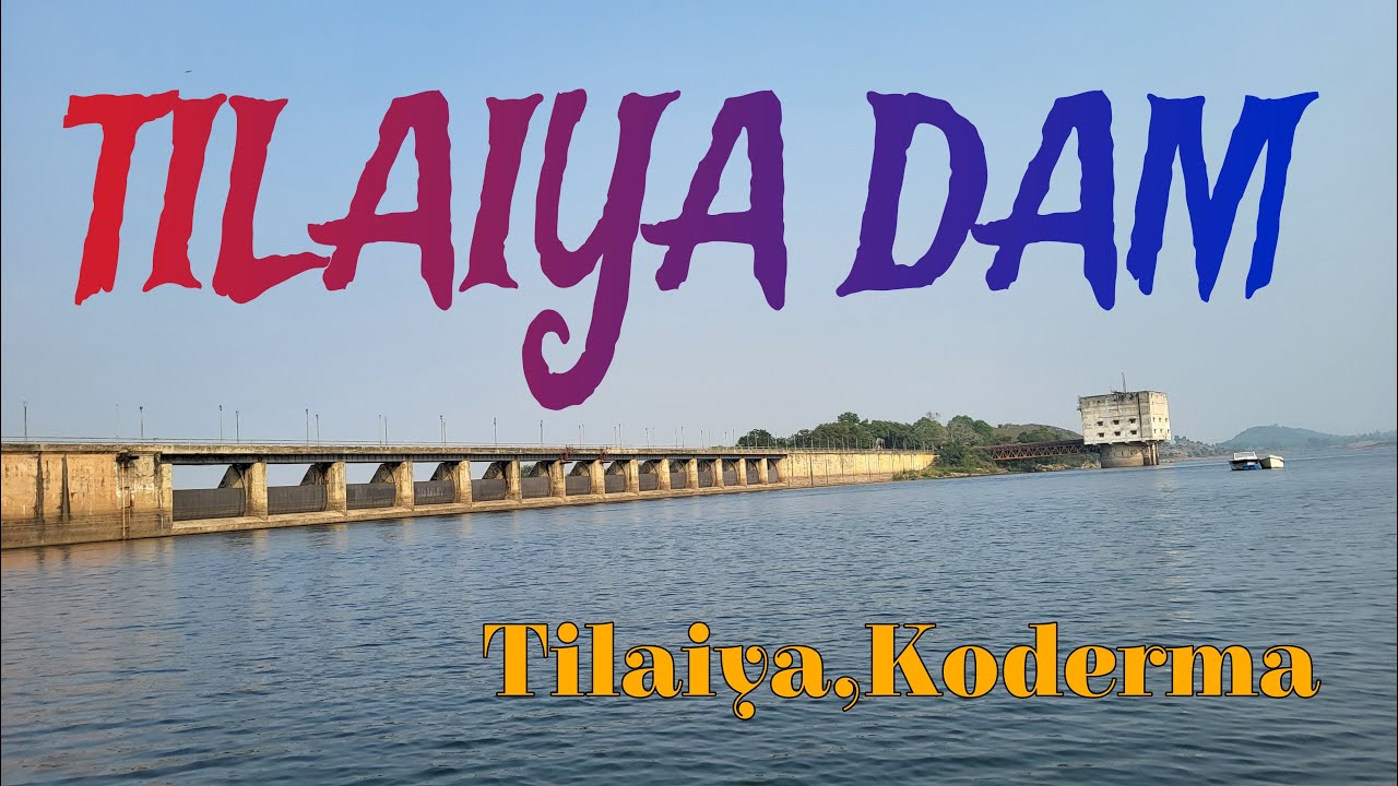 TILAIYA DAM. Tilaiya, Koderma Dist. JHARKHAND. - YouTube