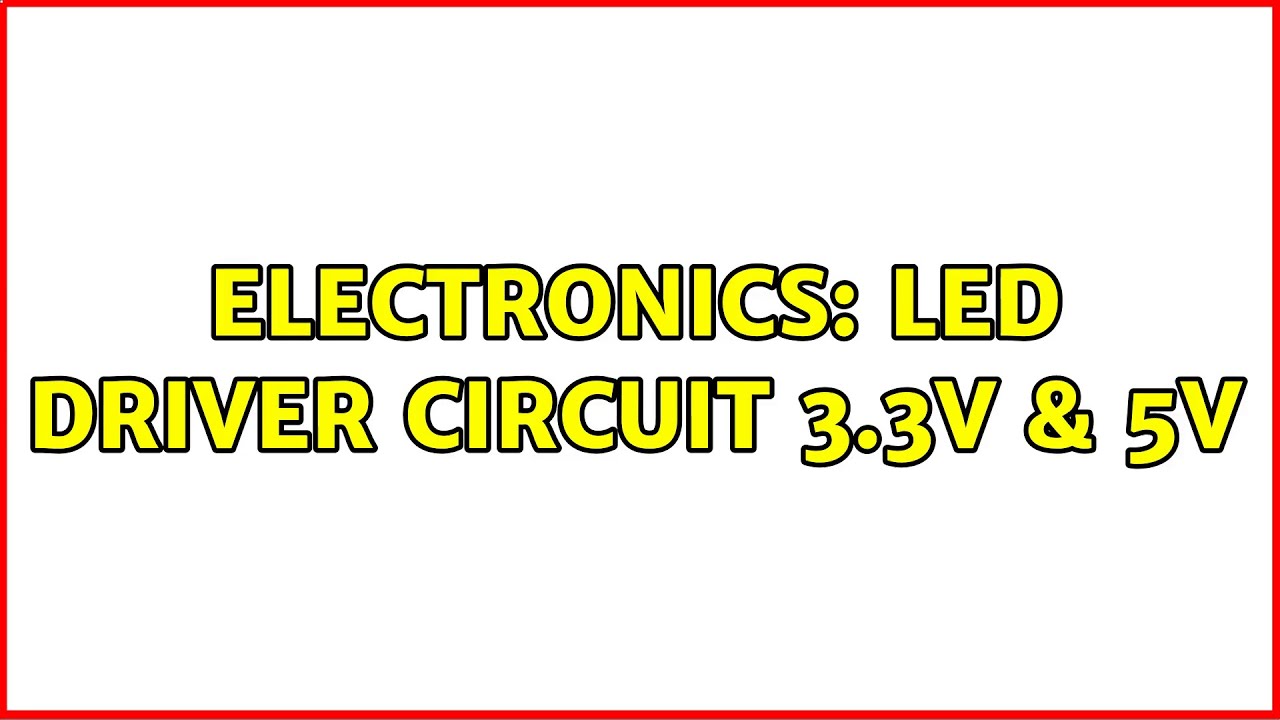 Electronics: Led driver circuit 3.3v & 5v - YouTube