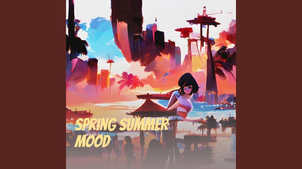 Spring Summer Mood - YouTube