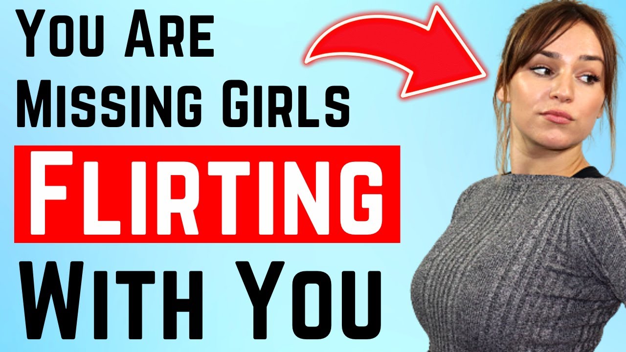 12 Very Subtle Flirting Signs Men Miss Signs A Girl Is Flirting With