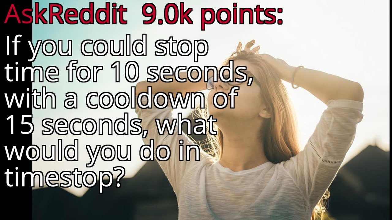 If you could stop time for 10 seconds, with a cooldown of 15 seconds ...