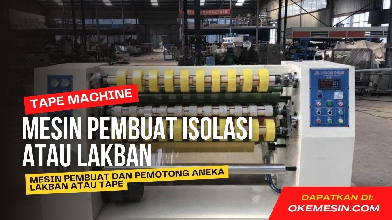 Mesin Pembuat Lakban Atau Mesin Pembuat Isolasi Untuk Aneka Bentuk dan ...