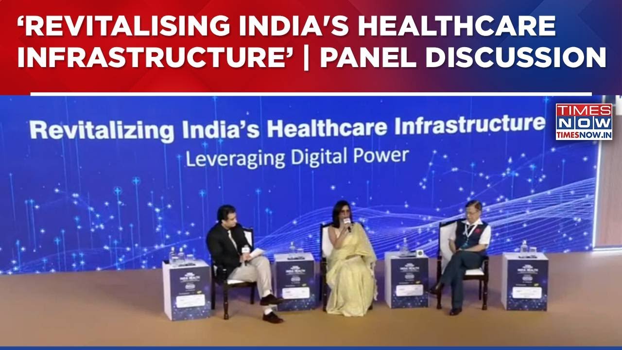 Panel Discussion On ‘Revitalising India's Healthcare Infrastructure ...
