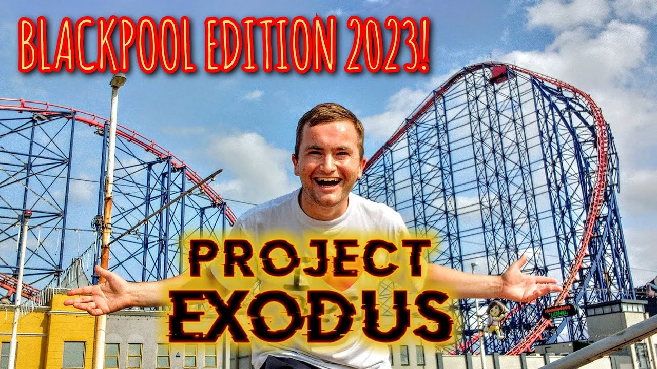 PROJECT EXODUS | BLACKPOOL EDITION 2023! - YouTube