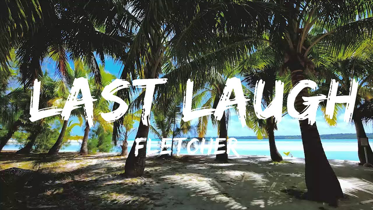 FLETCHER - Last Laugh (Lyrics) | Music one for me - YouTube