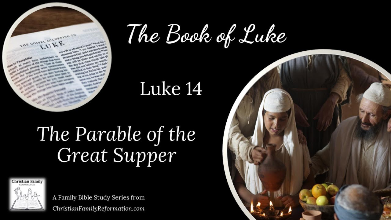 Luke 14: The Parable of the Great Supper - YouTube
