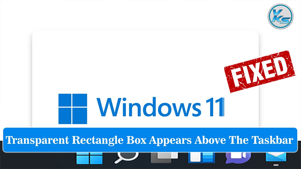 How To Fix Transparent Rectangle Box Appears Above The Taskbar in ...
