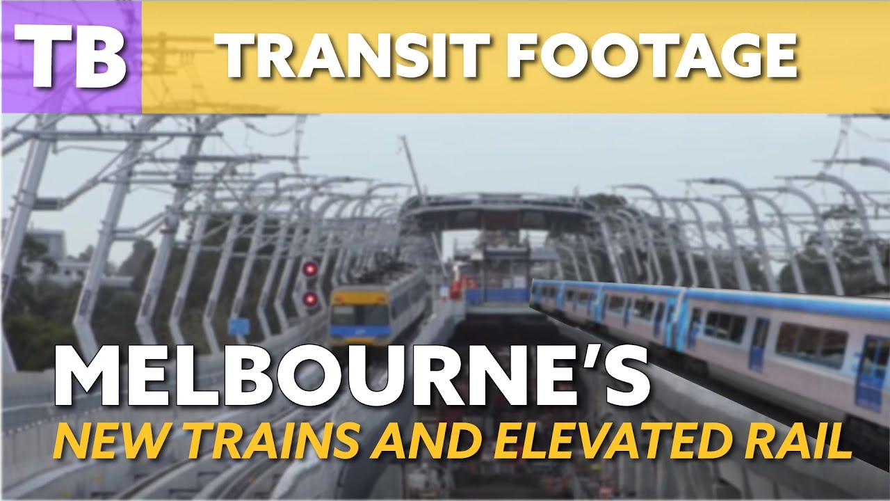 Melbourne's New Trains and Elevated Rail | Transit Footage - YouTube