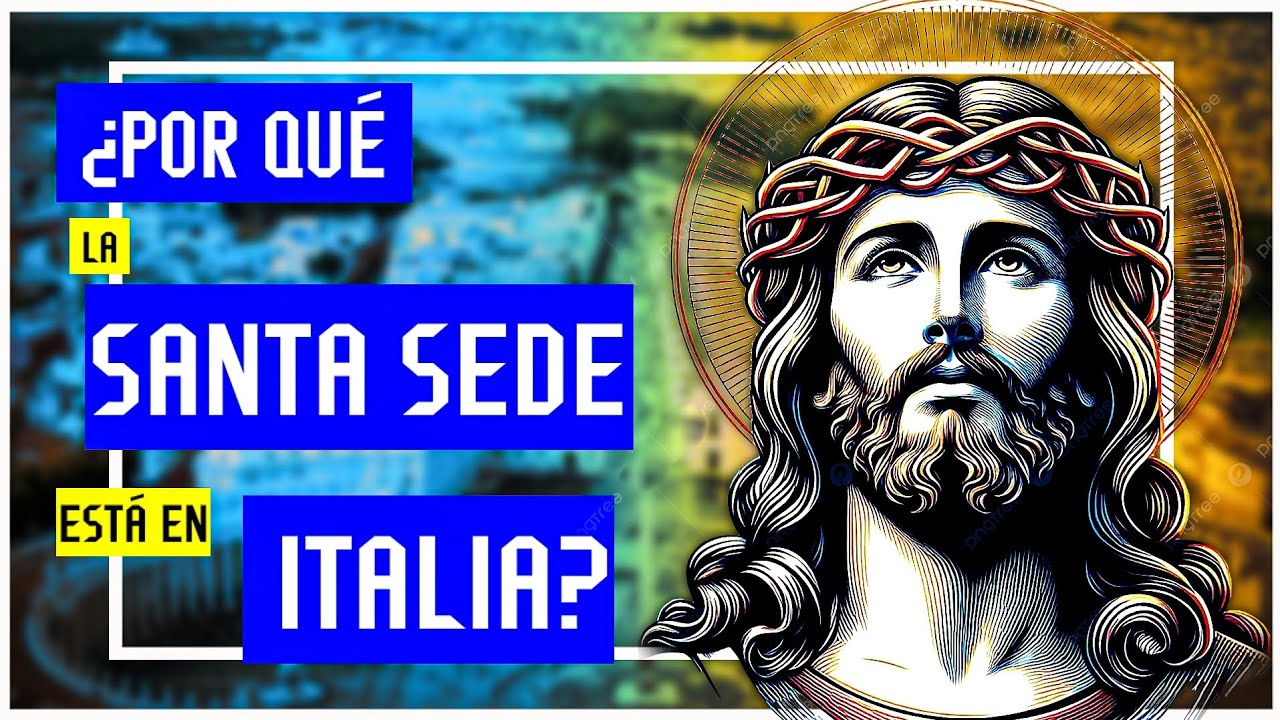 ¿Por Qué La SANTA SEDE Está En ITALIA Y No En JERUSALÉN? | La Historia ...