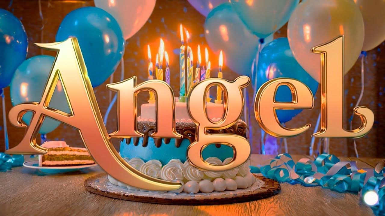 ANGEL Happy Birthday - Song to Angel - 4K 2025 - YouTube