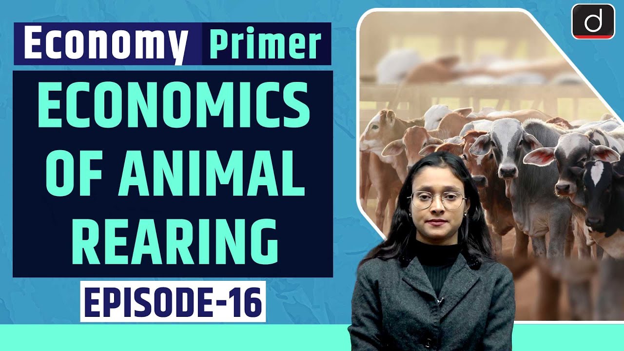 Economics of Animal Rearing । Economy Primer । Drishti IAS English ...