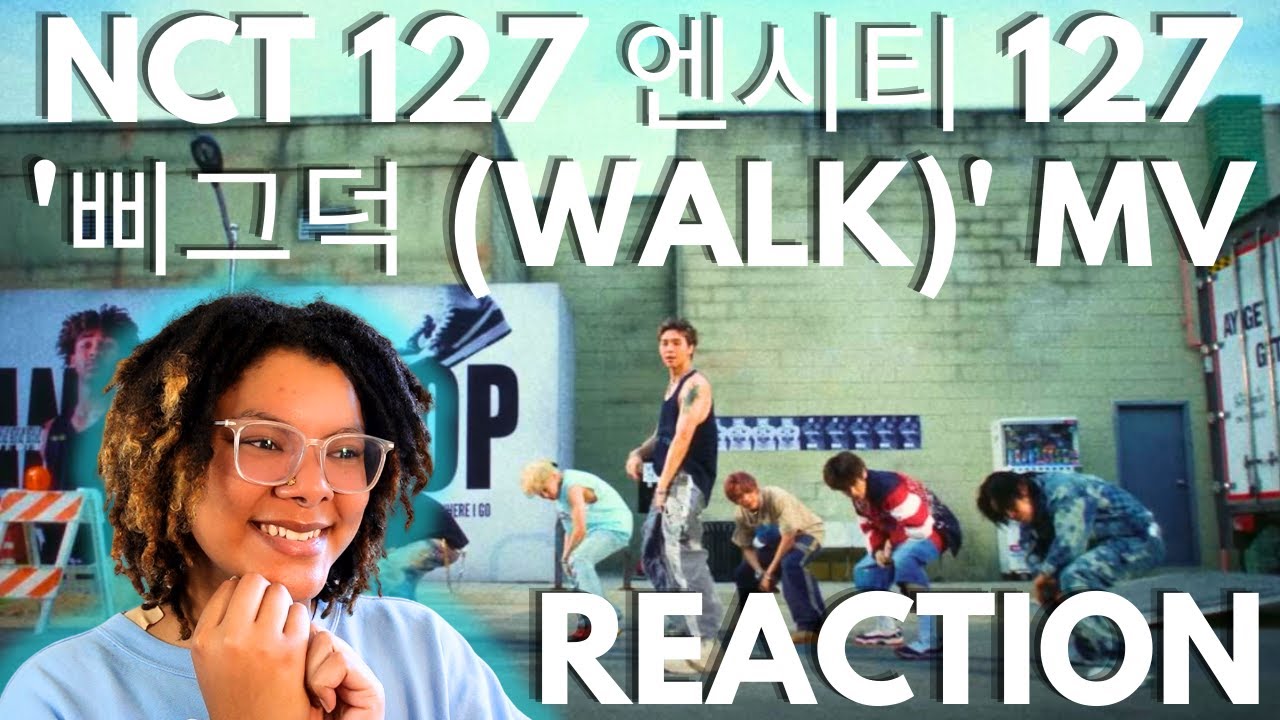 FIRST TIME REACTING TO NCT 127 엔시티 127 '삐그덕 (Walk)' MV - YouTube
