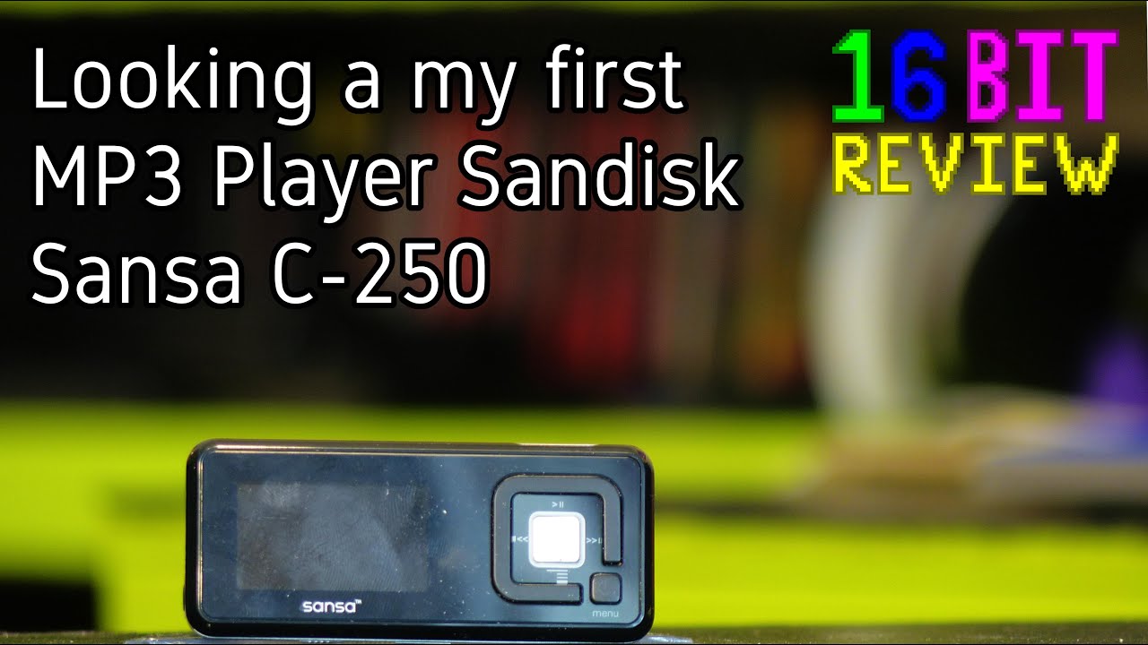 Sansa C250 Uboxing + 30 minutes of me Reminiscing - 16 Bit Extra - YouTube